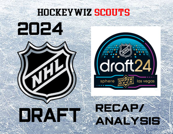 2024 NHL DRAFT RECAP + ANALYSIS – HockeywizScouts